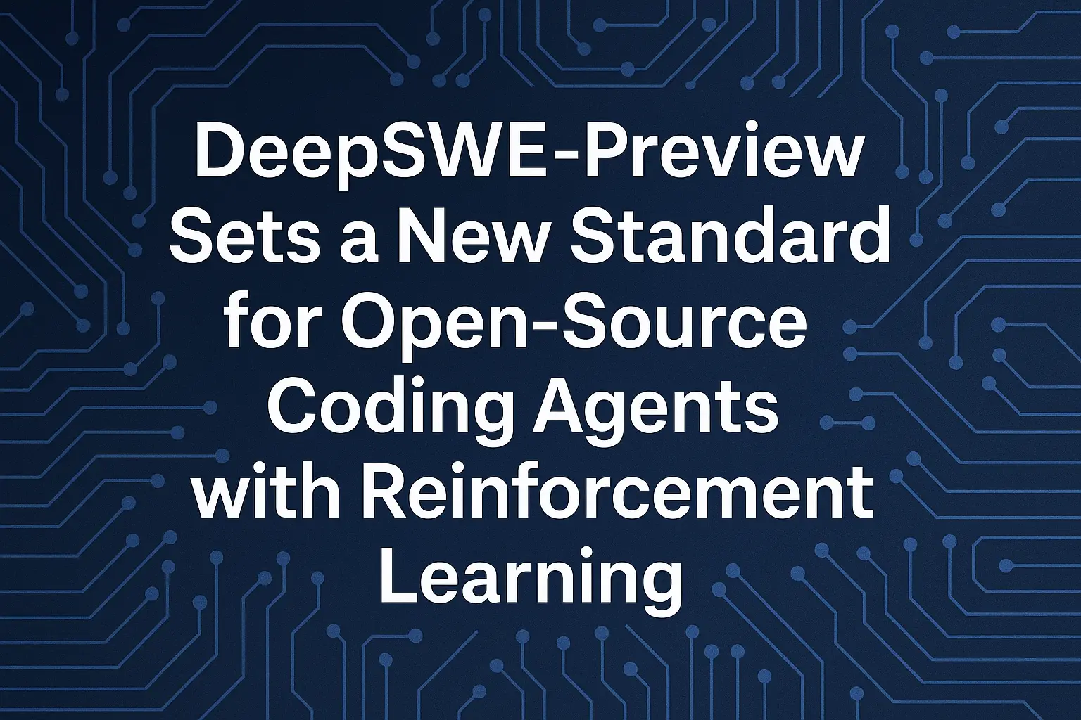 DeepSWE-Preview Sets a New Standard for Open-Source Coding Agents with Reinforcement Learning ...